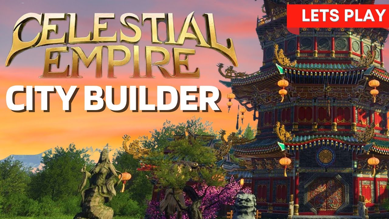 NEW CITY BUILDER - CELESTIAL EMPIRE - YouTube