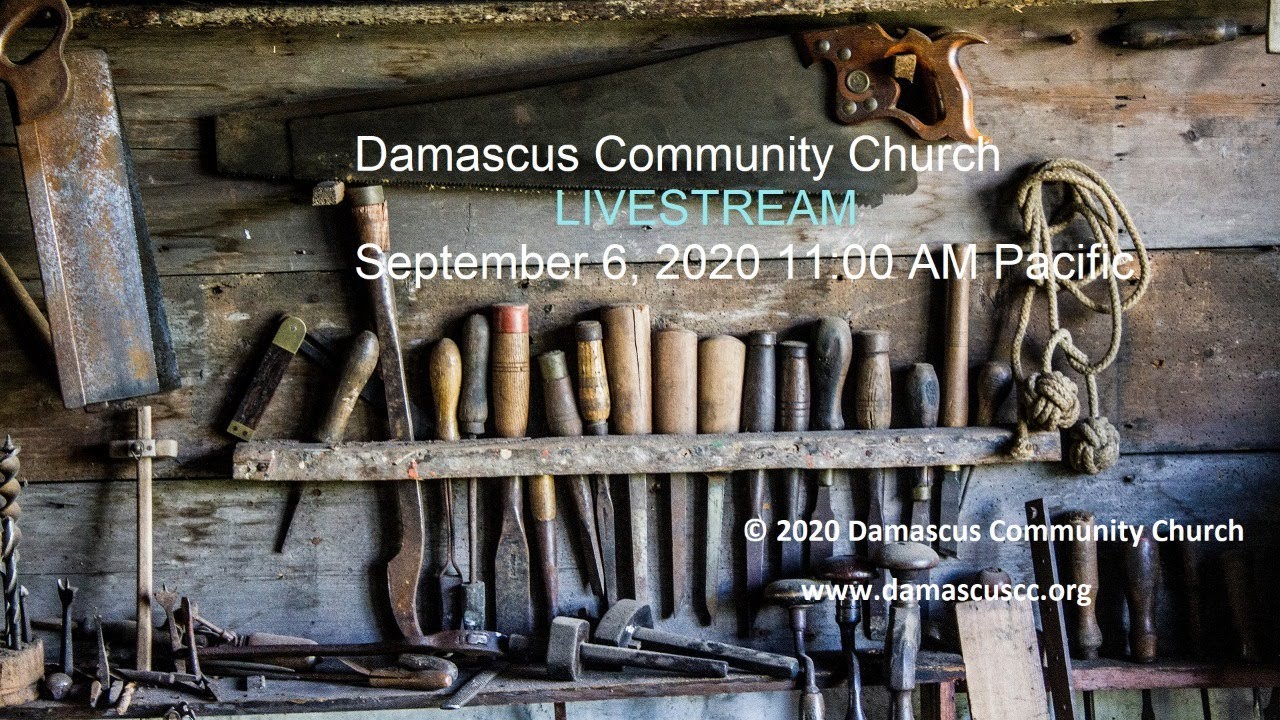 Damascus Community Church Live Stream, 11:00 AM, September 6, 2020 ...