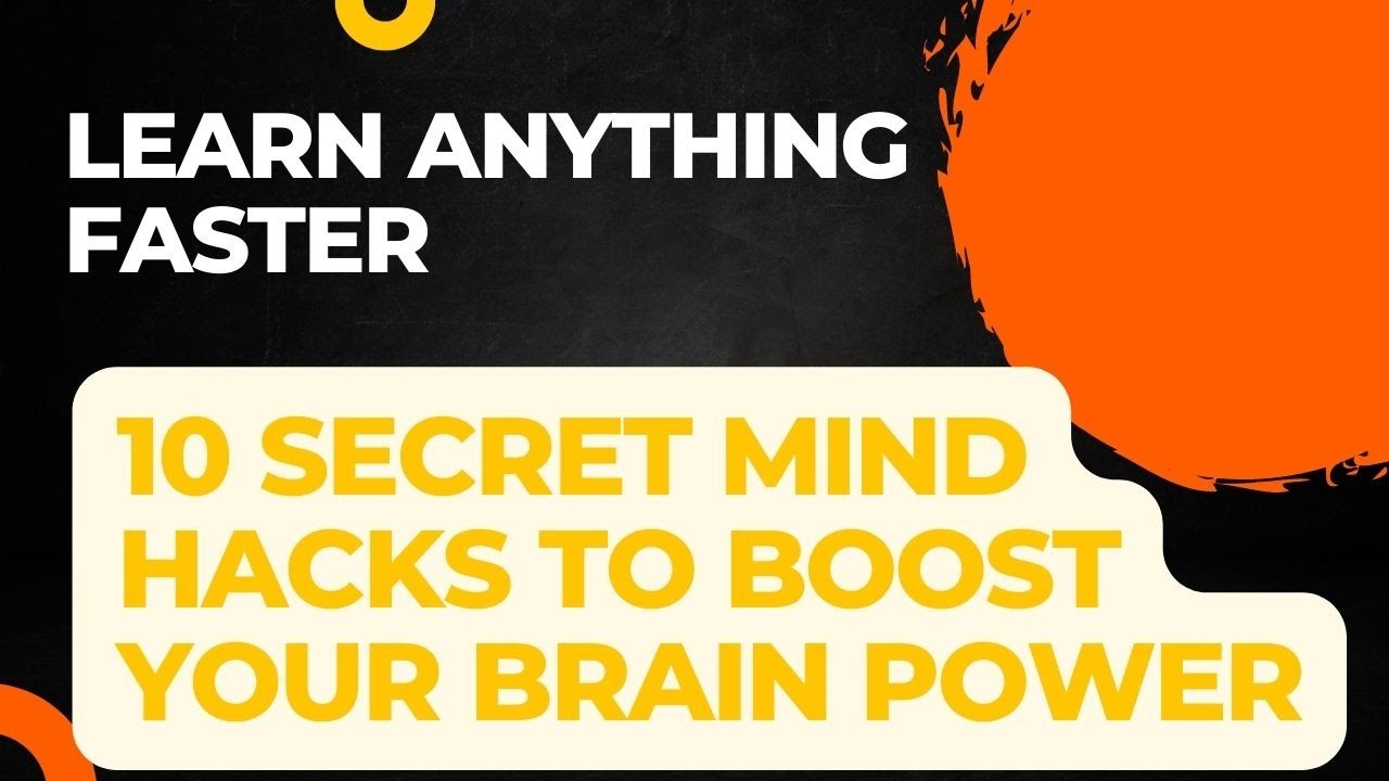 Learn Anything Faster with 10 Secret Mind Hacks | Boost Your Brain ...
