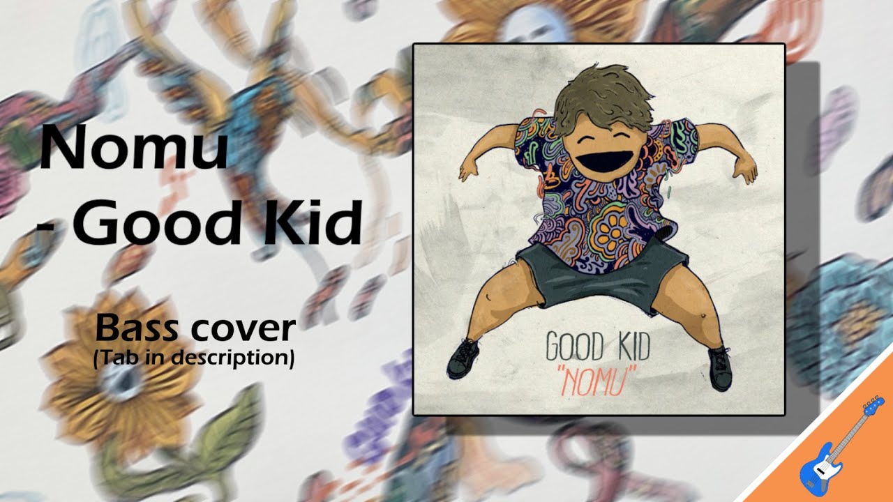Good Kid - Nomu || Bass Cover [With Tabs] - YouTube