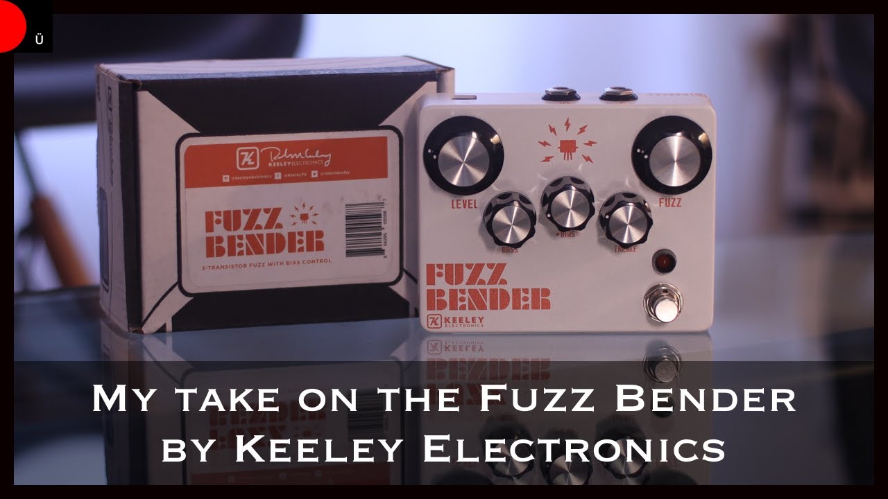 Keeley Electronics Fuzz Bender - Song Demo - YouTube