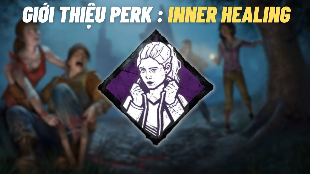 GIỚI THIỆU PERK SURVIVOR INNER HEALING - DEAD BY DAYLIGHT | DBD VN ...