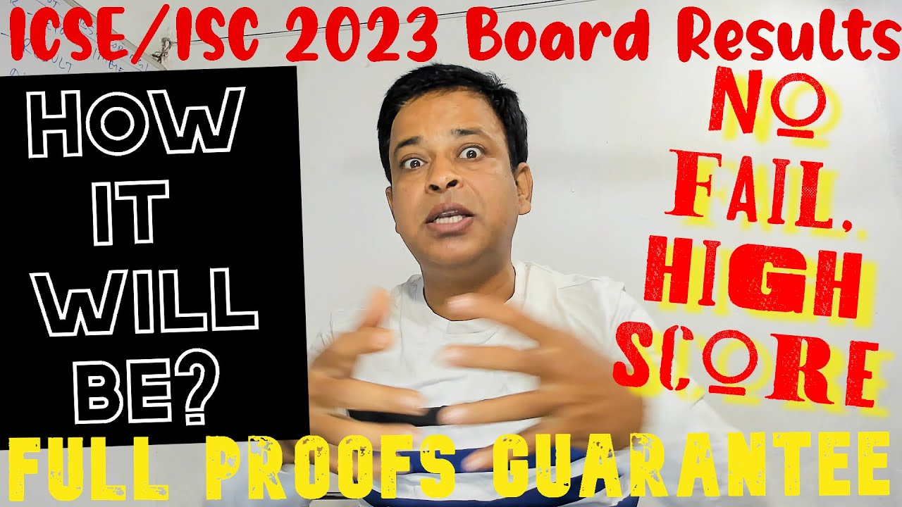 ICSE/ISC 2023 Board Exams Copy Correction-No Fail, All Pass & High ...