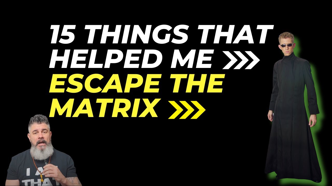 These 15 Things Helped Me Escape the Matrix - YouTube