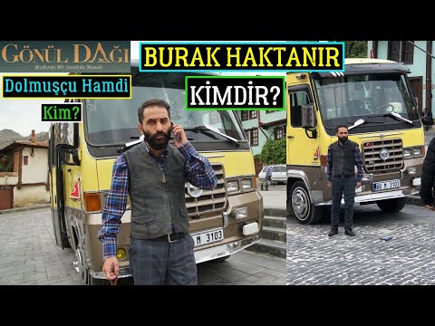 Gönül Dağı Dolmuşçu Hamdi Kim? Burak Haktanır Kimdir? Nereli? Kaç Yaşında? Filmleri Ve Dizileri