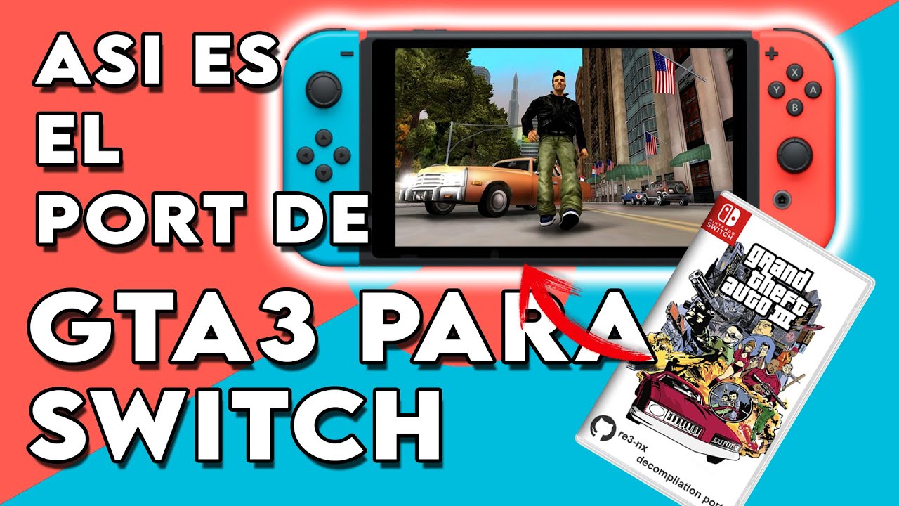 GTA 3 en Nintendo Switch!!! Porteado directamente a la consola 😮 - YouTube