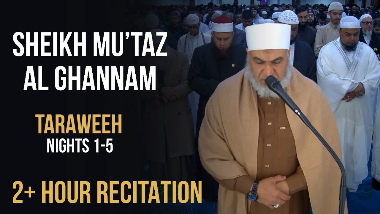 Sheikh Mu'taz Al-Ghannam | Taraweeh Nights 1-5 | Ramadan 1447 / 2026 ...
