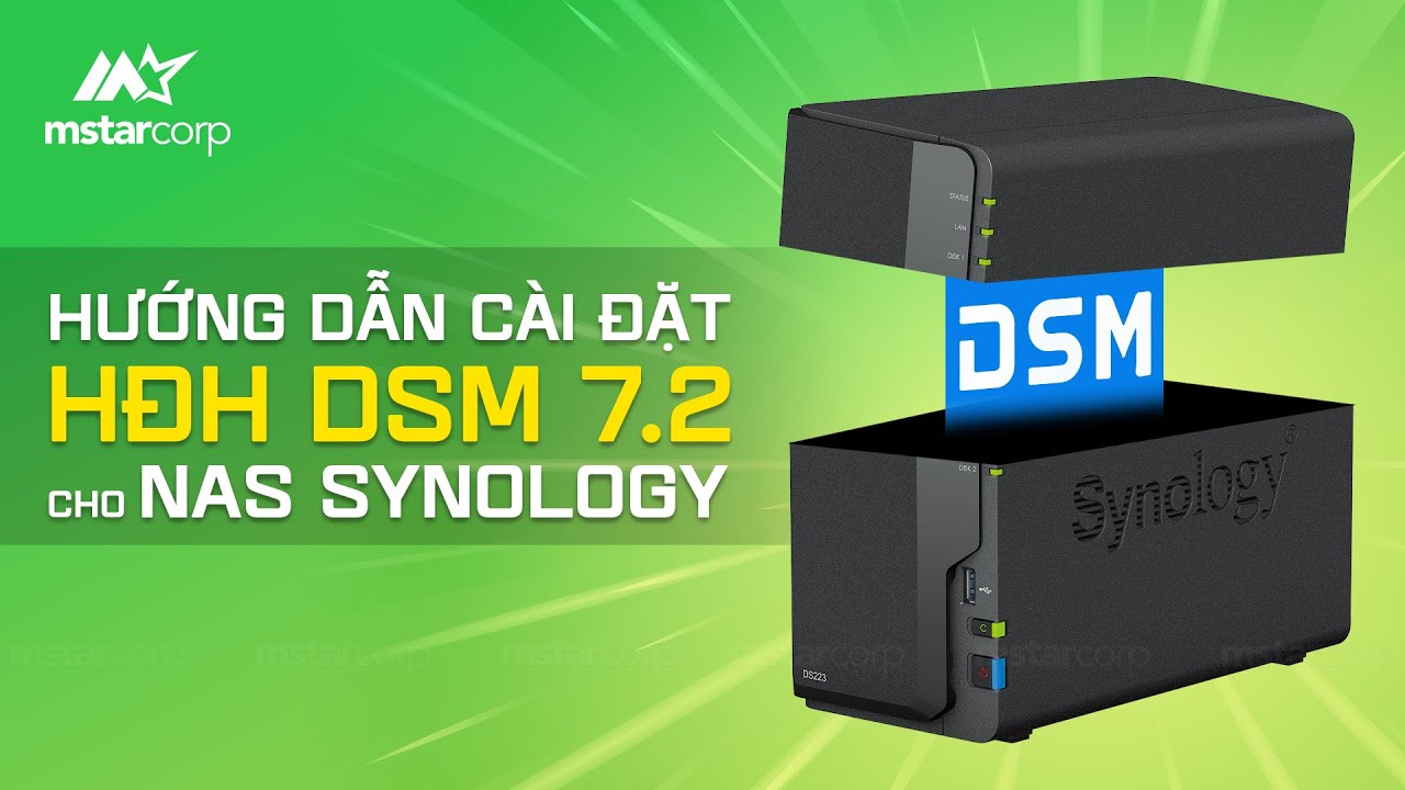 Cài đặt hệ điều hành DSM 7.2 trên NAS Synology DS223 | Mstar Corp - YouTube