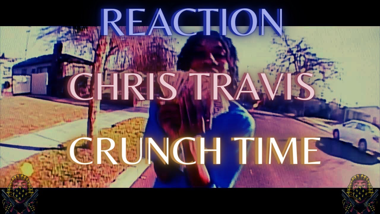 *REACTION* First Time WATCHING Chris Travis - Crunch Time (Music Video ...