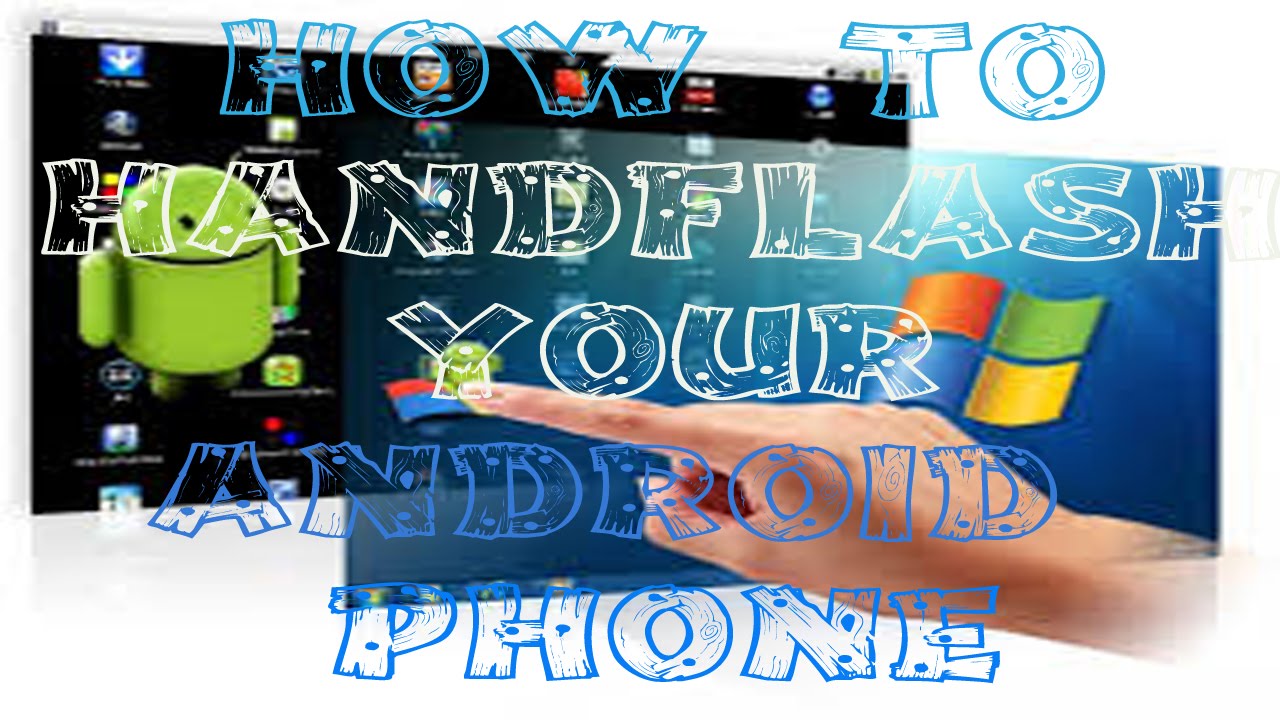 how to hand flash an android phone - YouTube