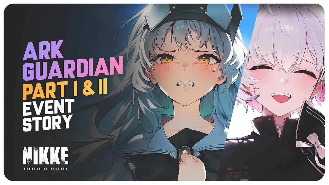 ARK GUARDIAN - Full Story Quest (Part 1 & 2) Goddess Of Victory: NIKKE ...