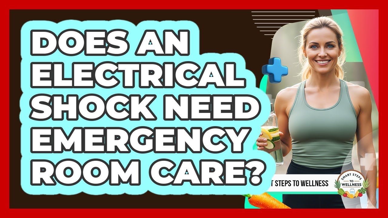 Does An Electrical Shock Need Emergency Room Care? - YouTube