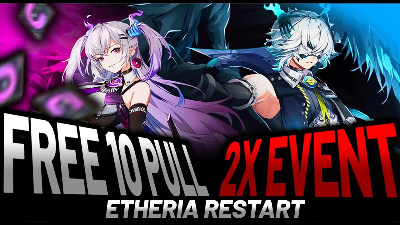 ETHERIA RESTART: FREE 10 PULL 2X EVENT NEWS - YouTube