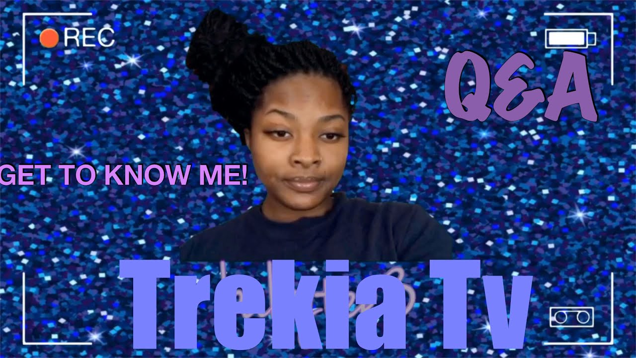 GET TO KNOW ME! Q&A | Trekia TV💗 - YouTube