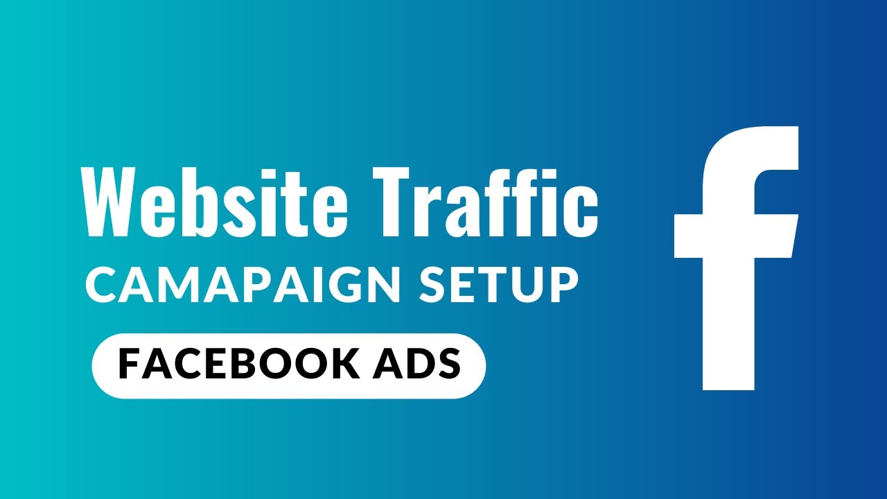 How to Set Up a Traffic Campaign in Facebook Ads - Get More Website ...