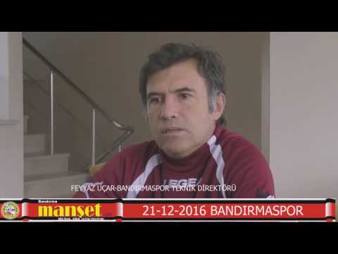 FEYYAZ UÇAR BANDIRMASPOR TEKNİK DİREKTÖRÜ -21 ARALIK 2016 AÇIKLAMASI