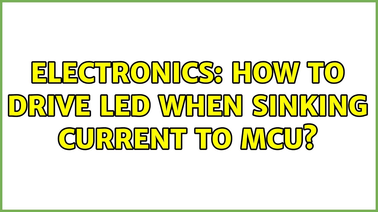 Electronics: How to drive LED when sinking current to MCU? (4 Solutions ...