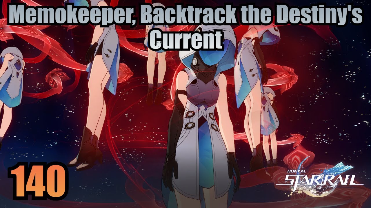 Memokeeper, Backtrack the Destiny's Current #140 - Honkai Star Rail 3.6 ...