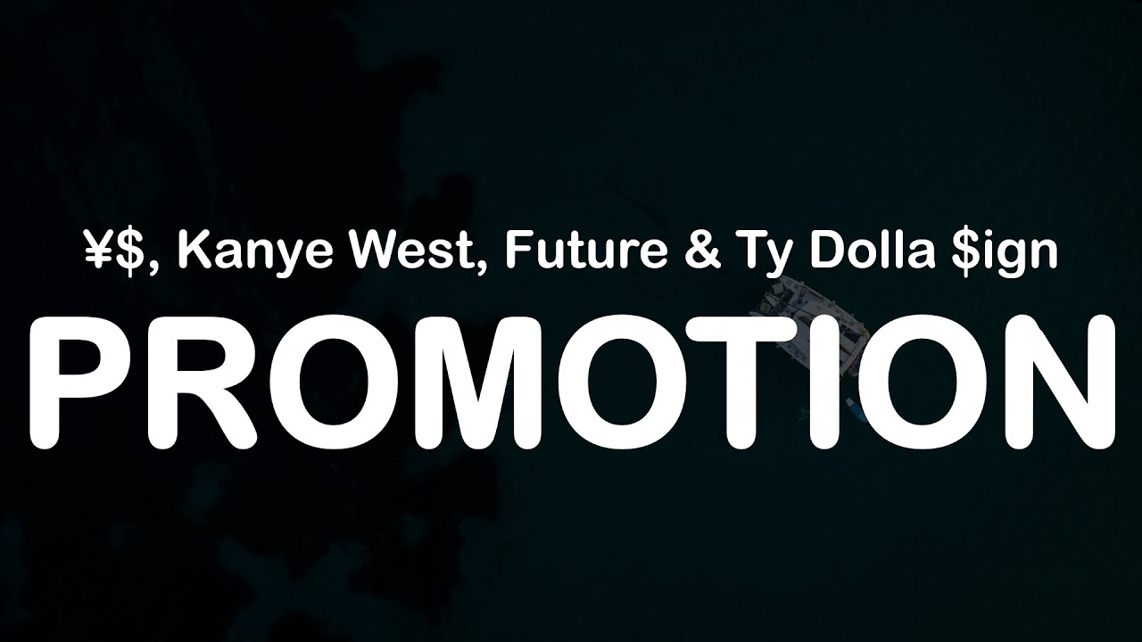 Kanye West, Future & Ty Dolla $ign - PROMOTION (Clean Lyrics) - YouTube