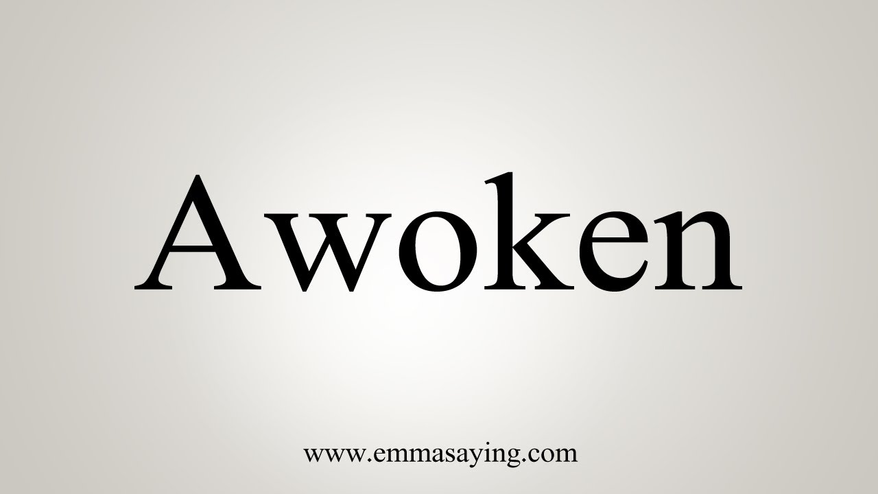 How To Say Awoken - YouTube