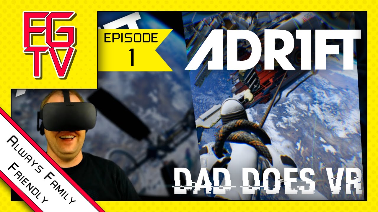 ADR1FT 1 FAMILY FRIENDLY VR SPACE Oculus Rift CV1 REACTION REVIEW FGTV ...