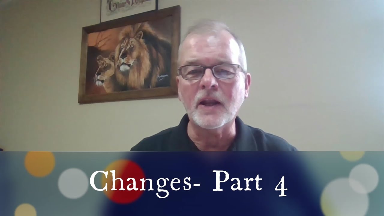 Changes Part 4 - YouTube
