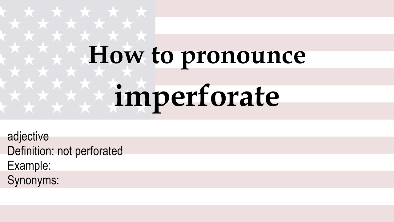 How to pronounce 'imperforate' + meaning - YouTube
