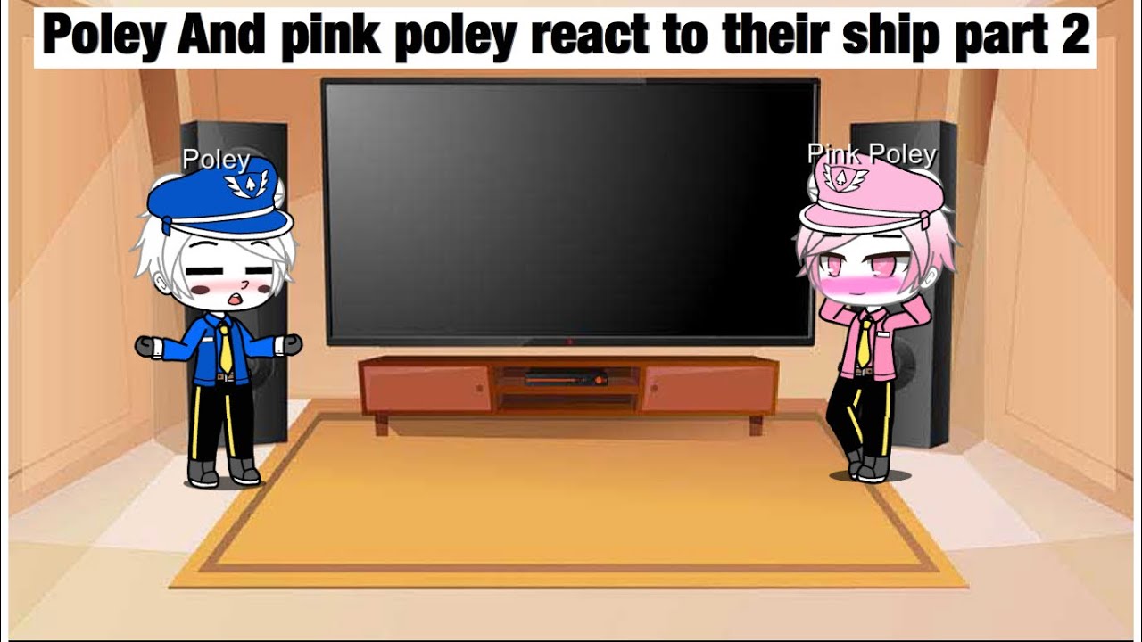 Poley And pink Poley react to their ship part 2 - YouTube