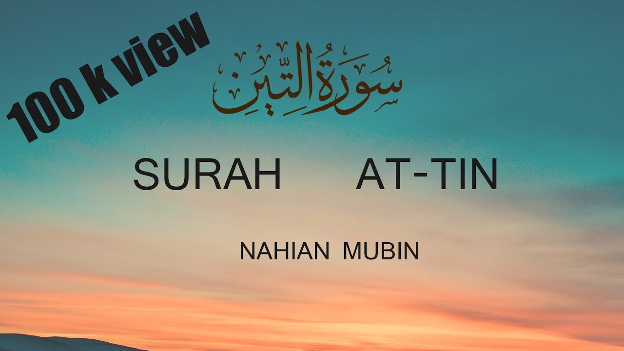 Quran 95 Surah At Tin The Fig Arabic and English translation 2020 - YouTube