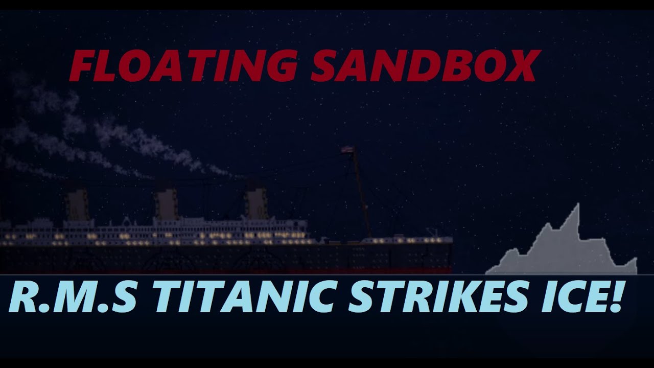 Floating Sandbox: Sinking of the Titanic - YouTube