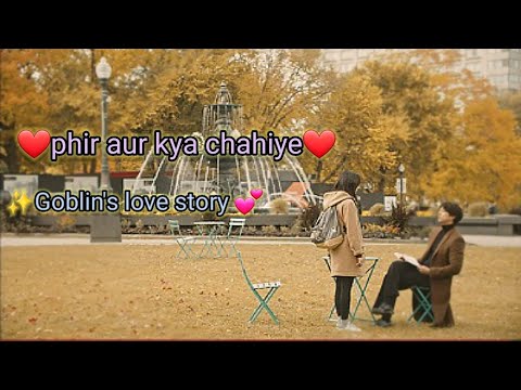 New korean mix💗hindi songs 2023💗a supernatural love story 💗#goblin #phiraurkyachahiye