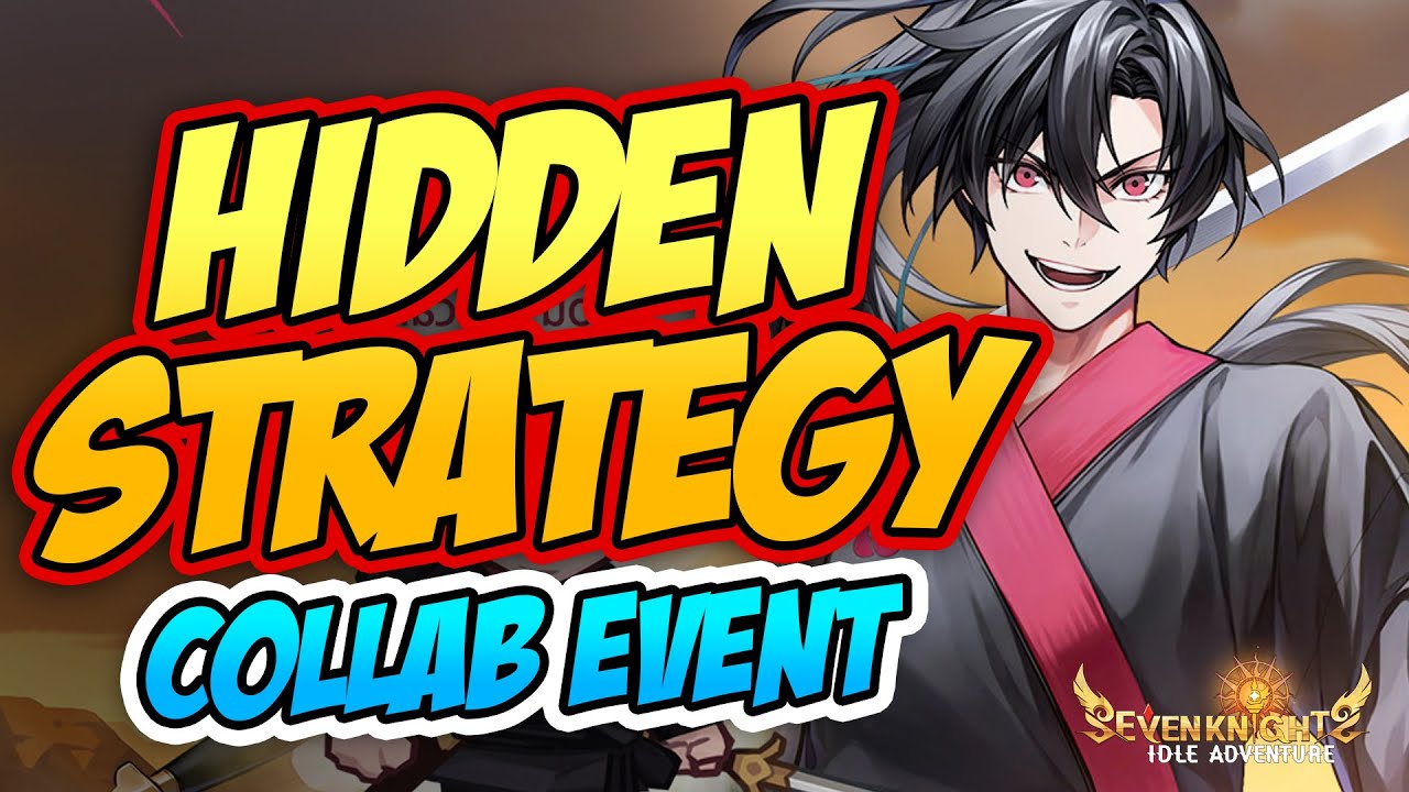 HIDDEN STRATEGY IN COLLAB EVENT | SEVEN KNIGHTS IDLE ADVENTURE - YouTube