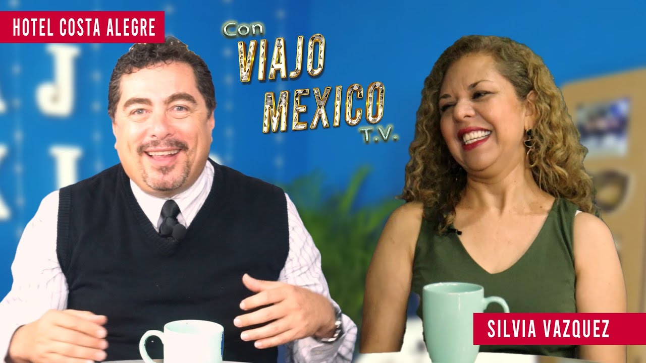 CON VIAJO MEXICO T.V. / Hotel Costa Alegre - Silvia Vázquez - YouTube
