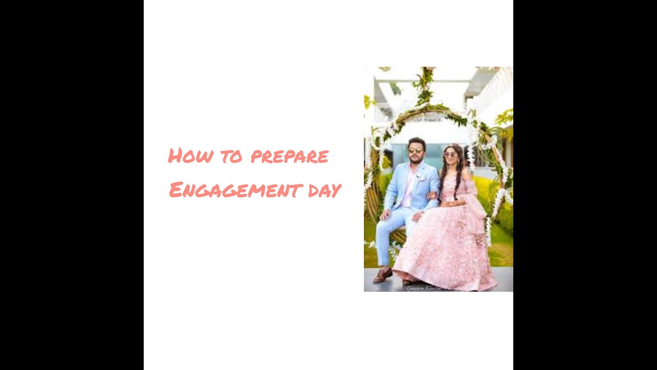 How to prepare for your engagement day - YouTube