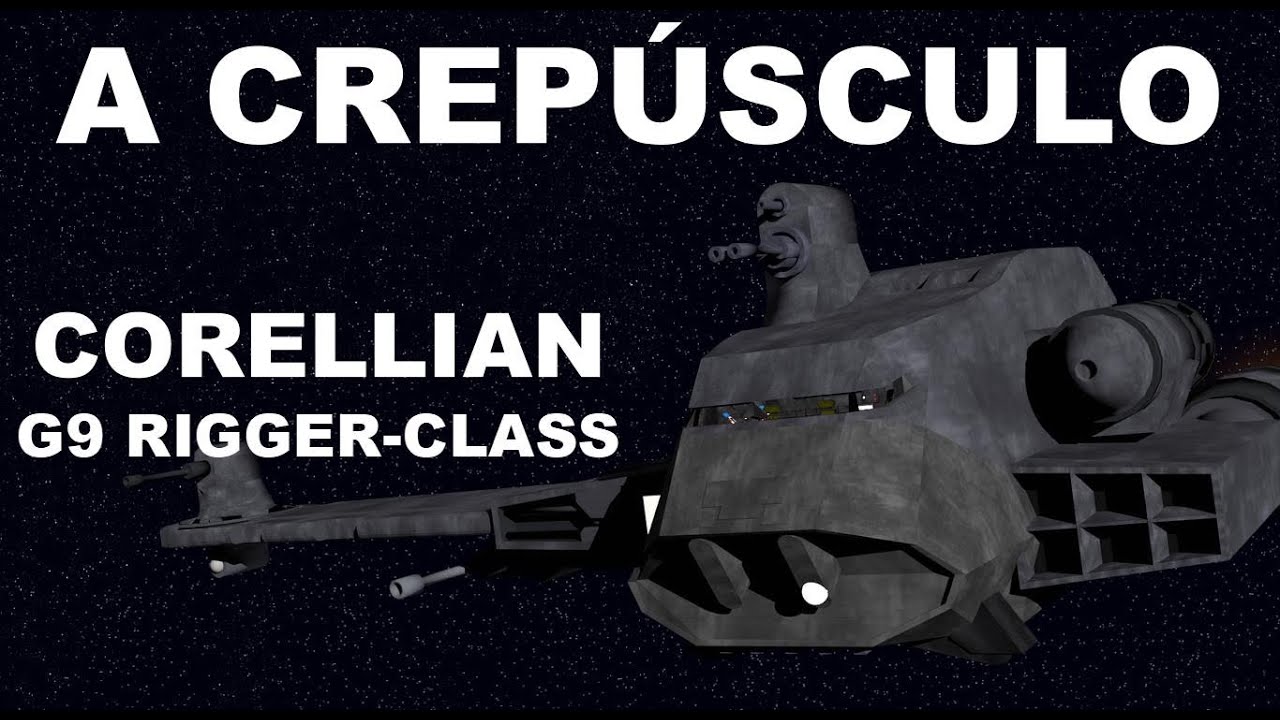 A CREPÚSCULO CORELLIAN G9 RIGGER-CLASS LIGHT - YouTube