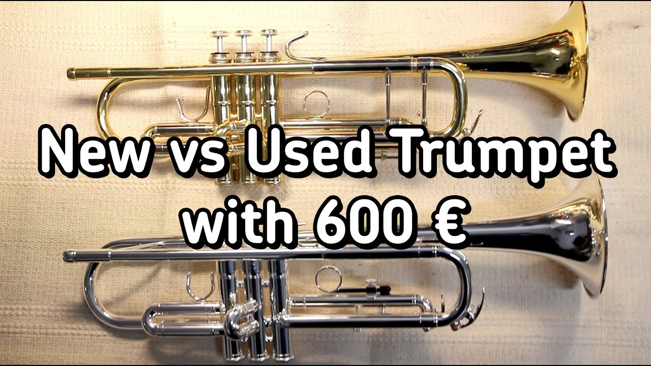 New vs Used Trumpet with 600 Euros - YouTube