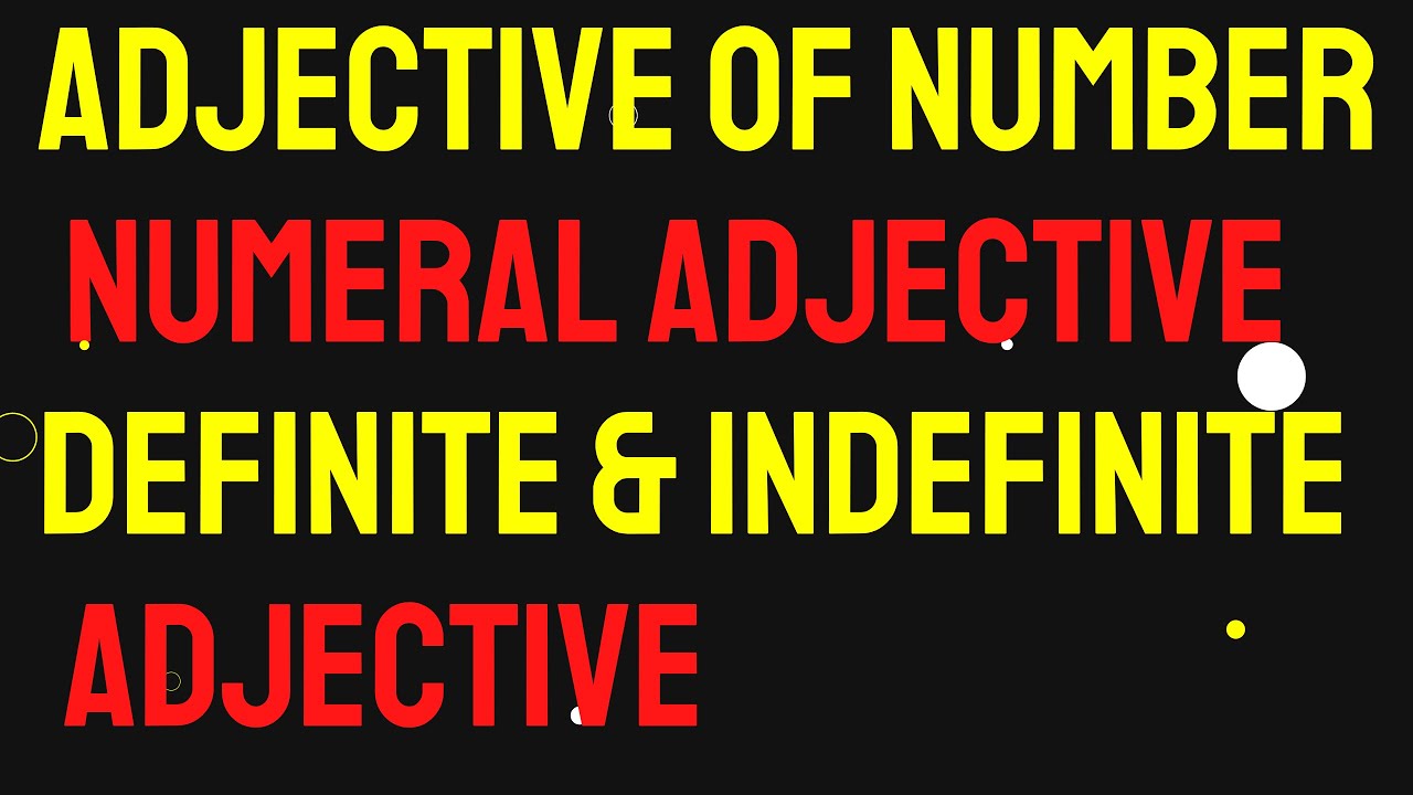 Adjective of Number| Definite Number| Indefinite Number| Numeral ...