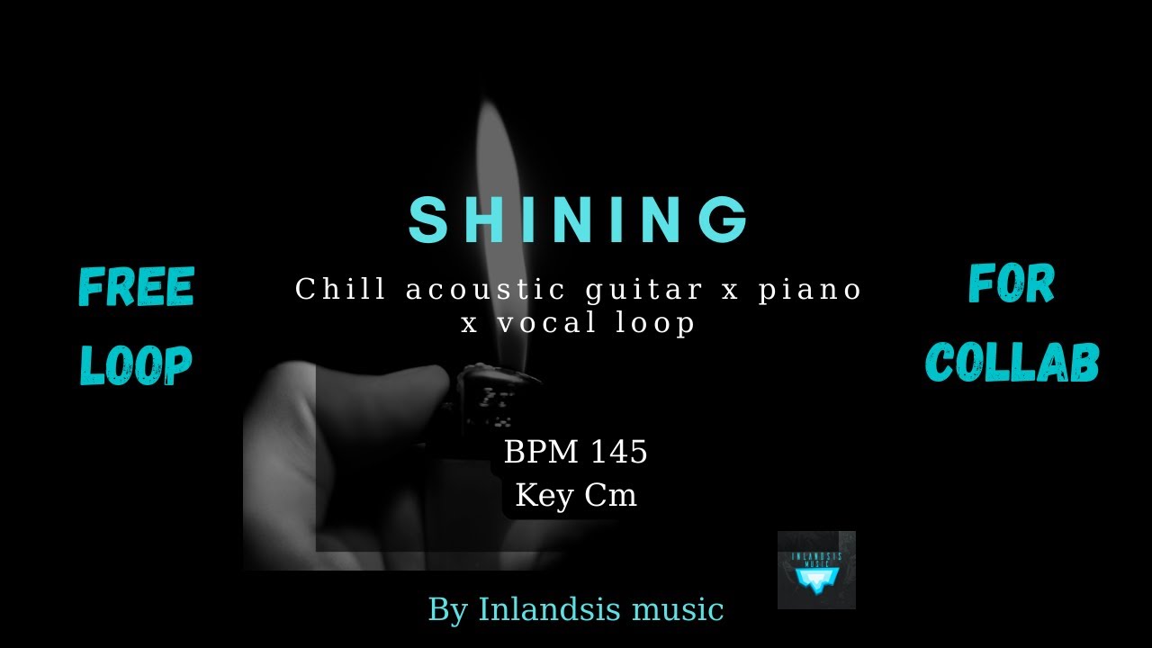 [FREE LOOP] Chill acoustic guitar x piano x vocal loop "Shining" BPM 145 key Cm - YouTube