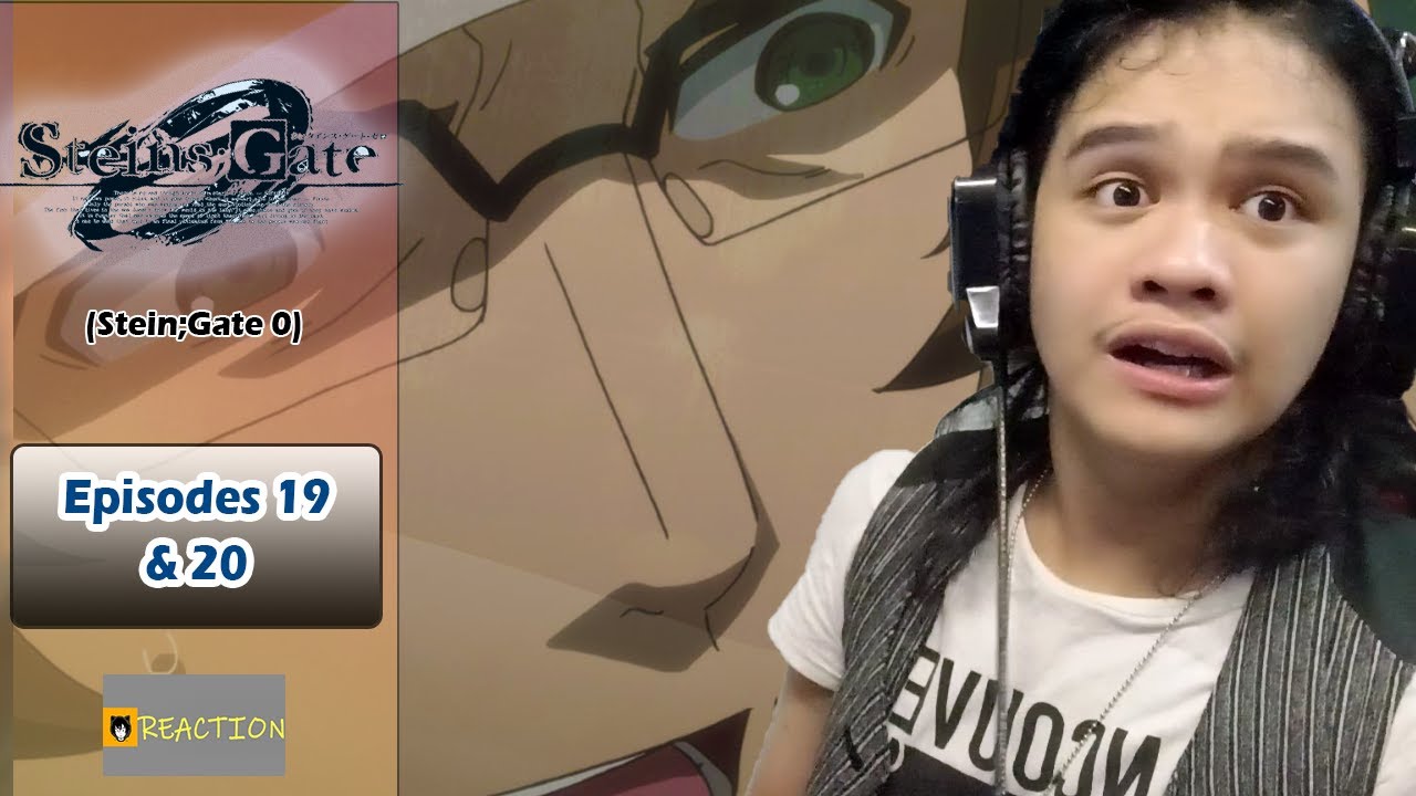 Jayce Reacts - Steins;Gate 0 Episodes 19 & 20 - End Times, Time Skip ...