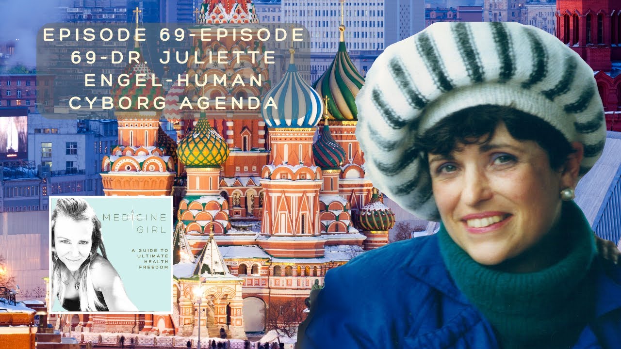 Episode 69-Dr. Juliette Engel-Human Cyborg Agenda - YouTube