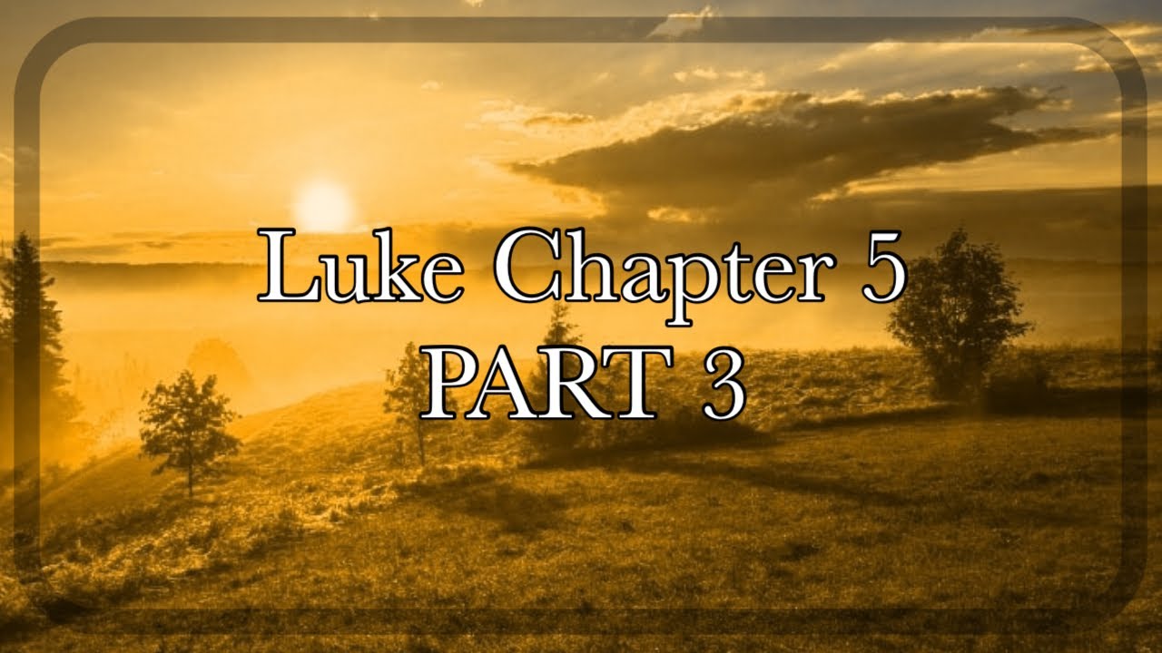 Luke Chapter 5 PT 3 | Wednesday Bible Study - YouTube