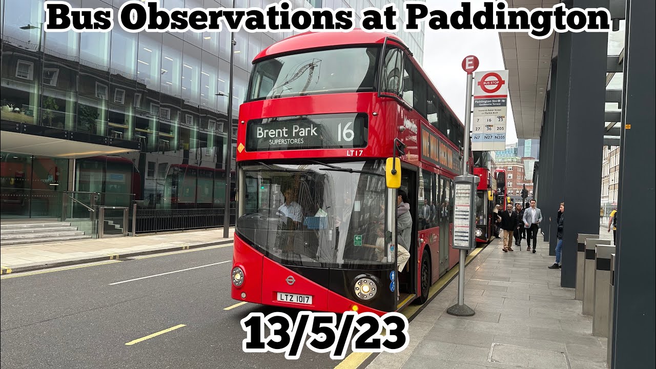 London Bus Observations at Paddington Station | Filmed on 13/05/23 ...