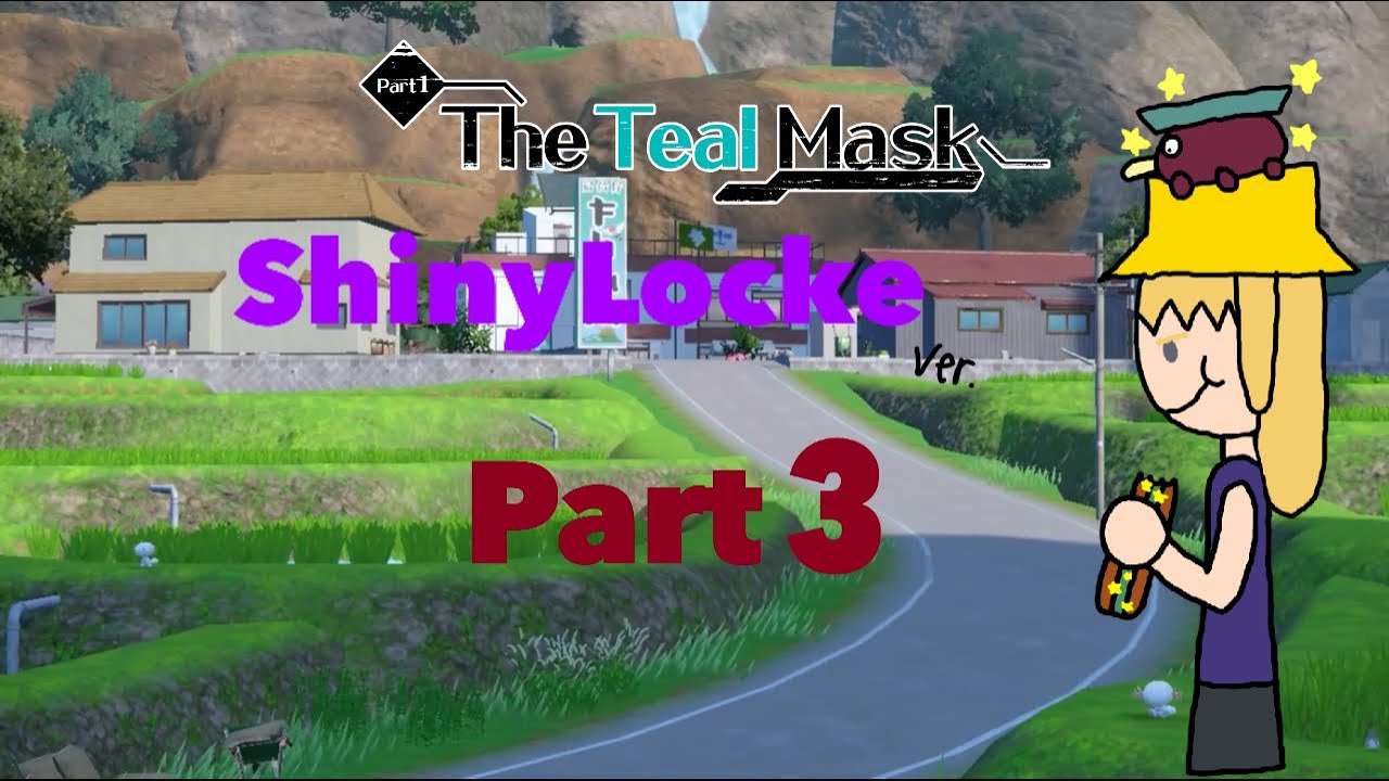 Pokemon SV Teal Mask The ShinyLocke side Pt.3 - YouTube