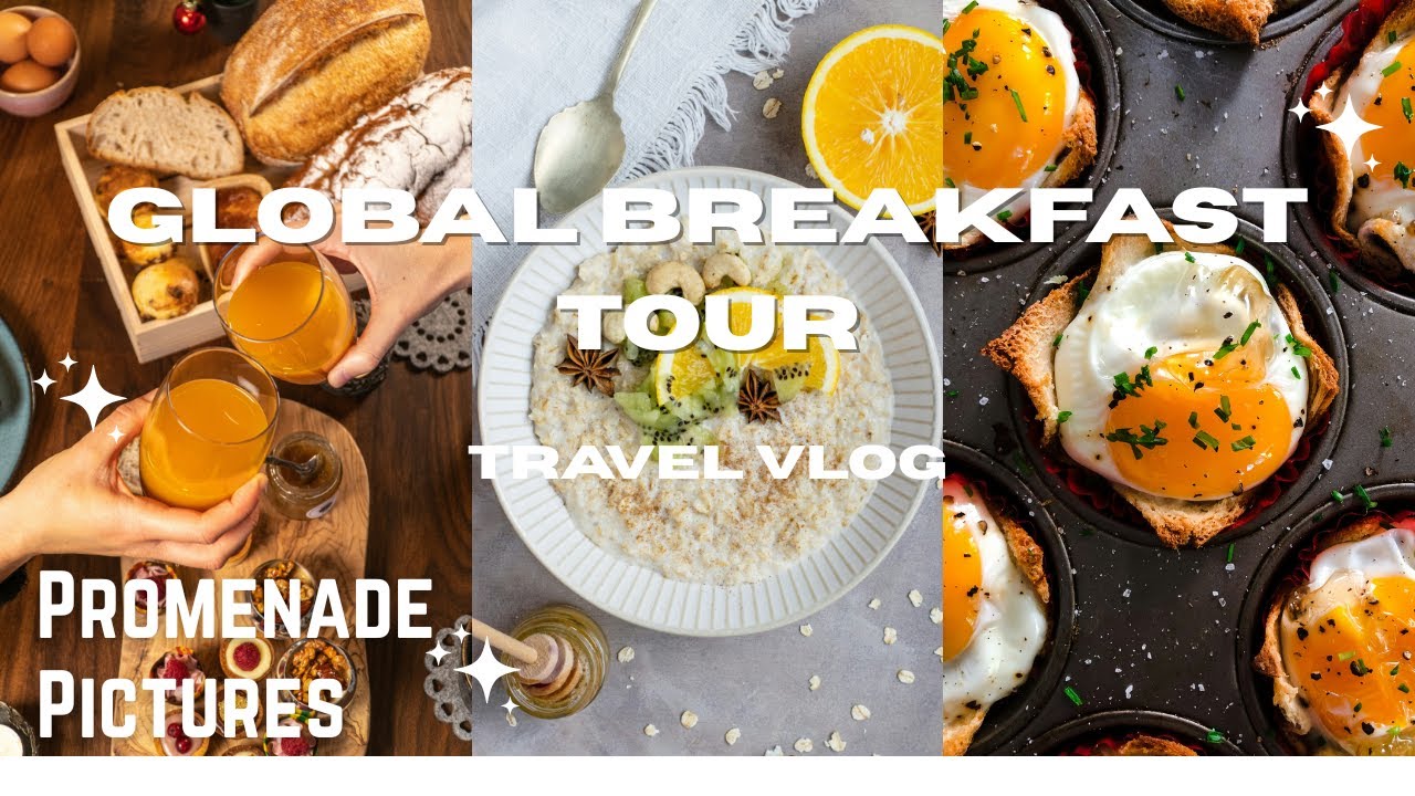 Global Breakfast Tour Traditional Morning Foods From Around the World ...