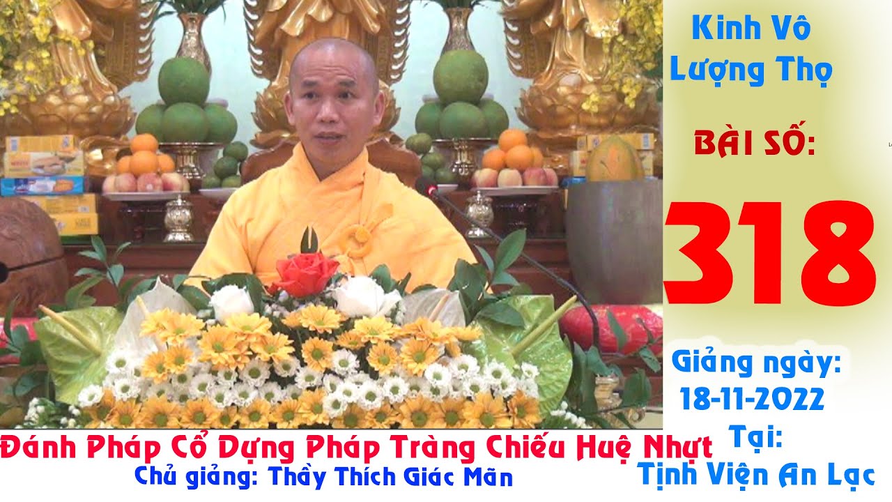 318 Kinh Vô Lượng Thọ Như Lai Chủ Giảng Thầy Thích Giác Mãn - YouTube