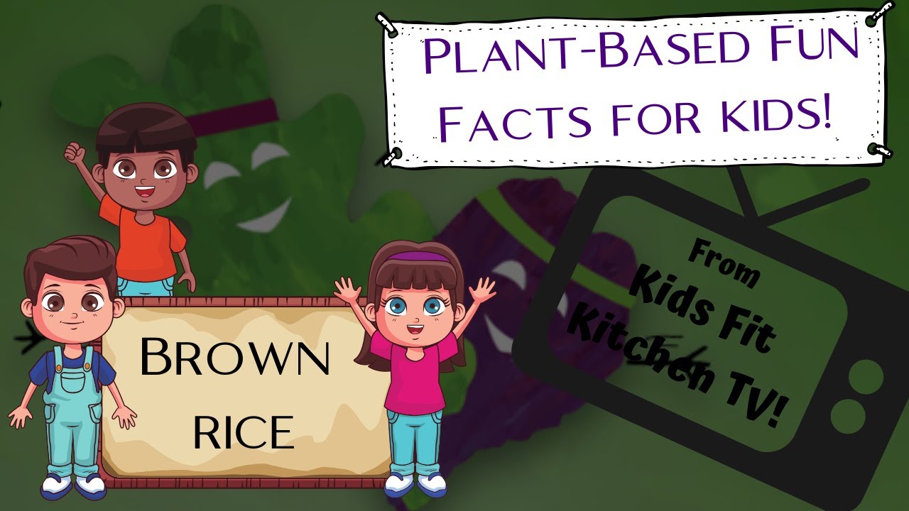 Plant-Based Kids | Fun Facts | Brown Rice - YouTube
