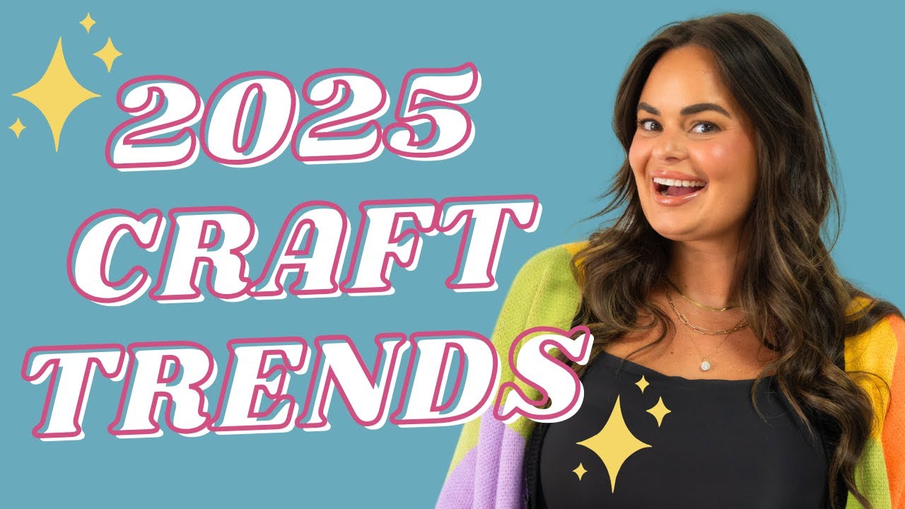 🤩2025 CRAFT TRENDS WE ARE HERE FOR! 🤩 - YouTube