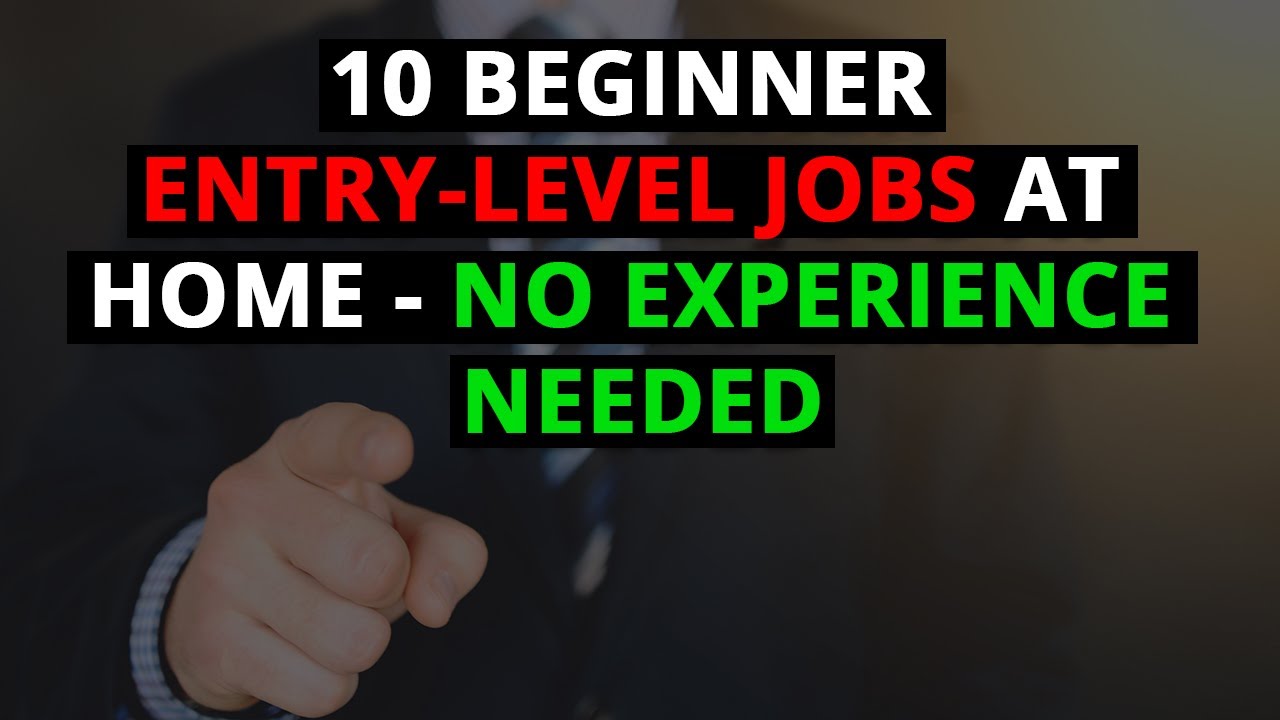10 Beginner Entry Level Jobs at Home – No Experience Needed | Ideas ...