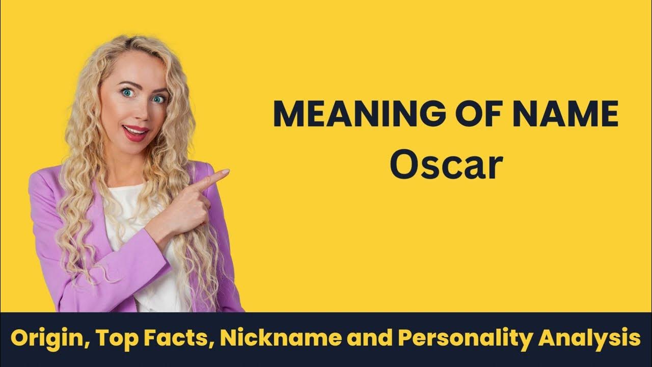 Oscar Name Facts, Meaning, Personality, Nickname, Origin, Popularity, Similar Names and Poetry ...