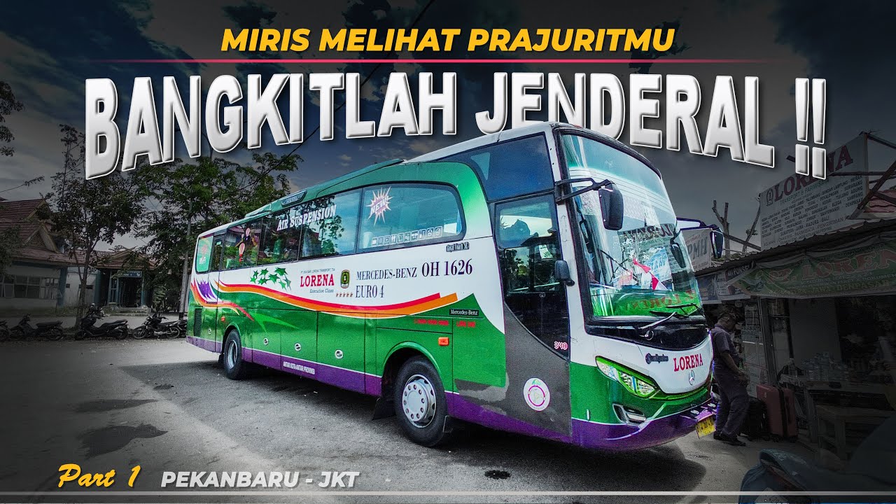 PRAJURIT YANG TERPINGGIRKAN | Trip Bus PO LORENA Bis Malam Executive ...